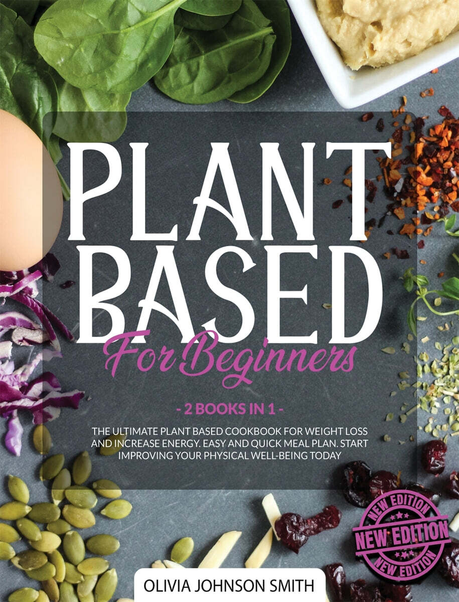 Plant Based for Beginners: (2 Books In 1) The Ultimate Plant Based ...