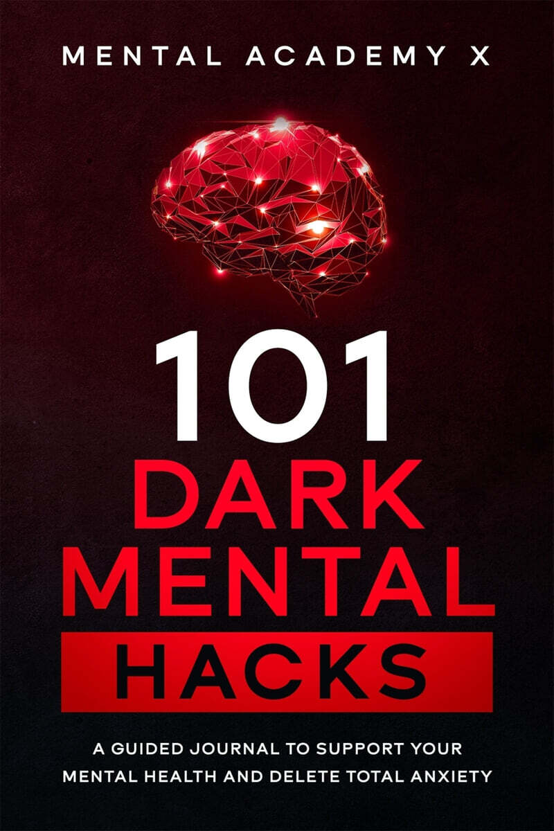 101 Dark mental hacks: A Guided Journal to Support Your Mental Health ...