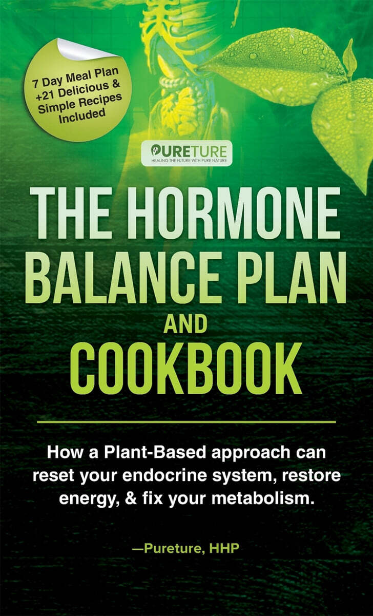 Hormone Balance Plan and Cookbook; How a Plant-Based approach can reset ...