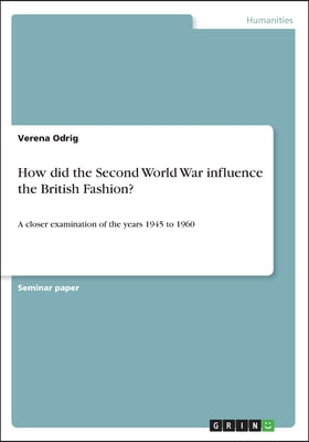 How did the Second World War influence the British Fashion?: A closer ...