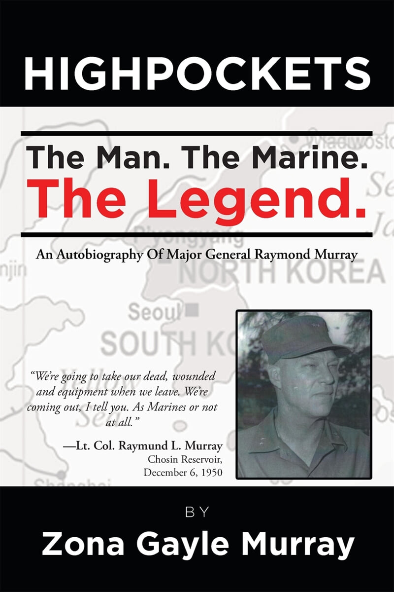 High Pockets: The Man, The Marine, The Legend An Autobiography Of Major ...
