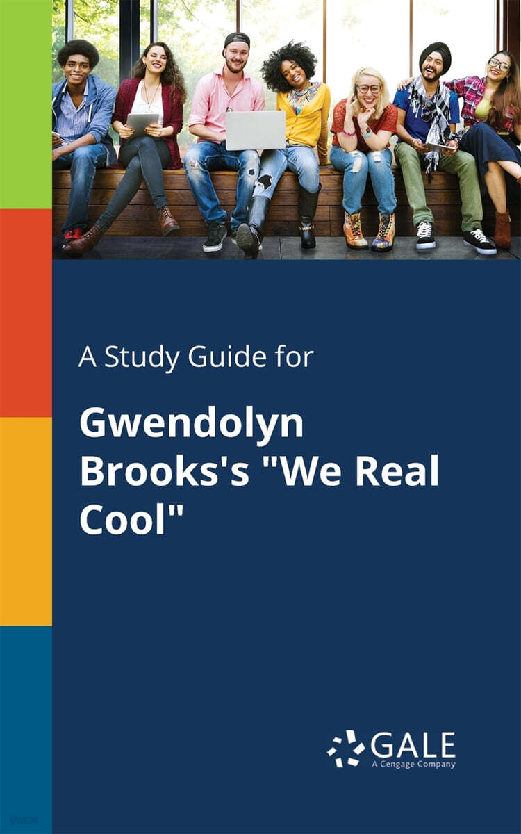 A Study Guide for Gwendolyn Brooks's "we Real Cool" - 예스24