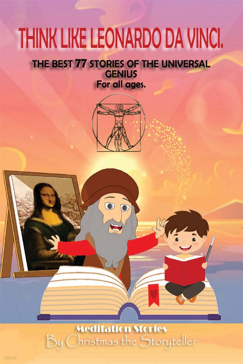 THINK LIKE LEONARDO DA VINCI. The Best 77 Stories Of The Universal ...