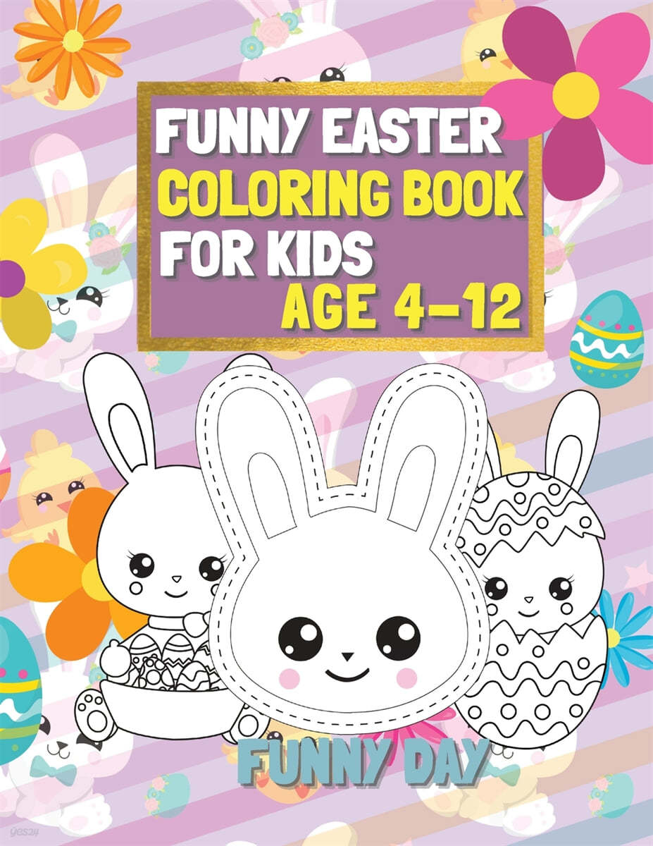 Funny Easter Coloring Book for Kids age 4-12 - 예스24