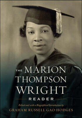 The Marion Thompson Wright Reader: Edited and with a Biographical ...