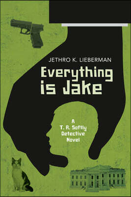 Everything Is Jake: A T. R. Softly Detective Novel - 예스24