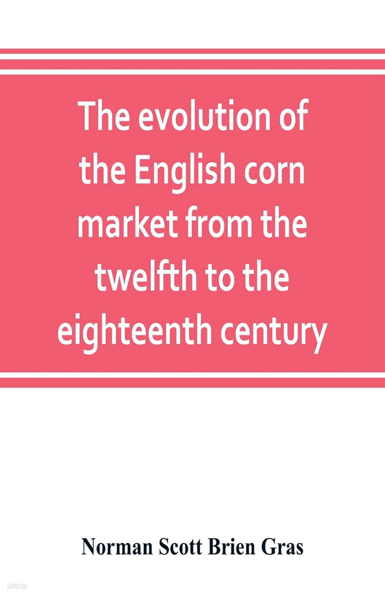 The evolution of the English corn market from the twelfth to the ...