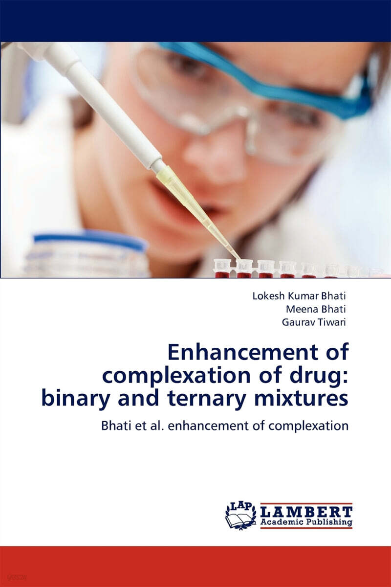 Enhancement of complexation of drug: binary and ternary mixtures - 예스24