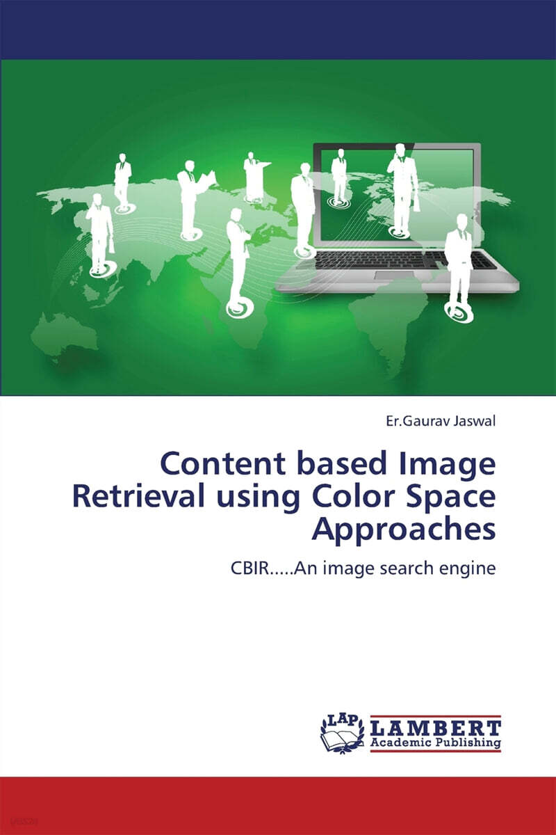 Content Based Image Retrieval Using Color Space Approaches - 예스24
