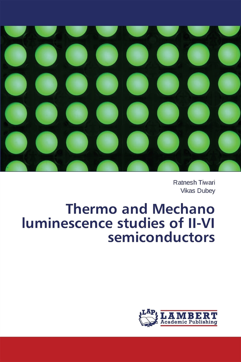 Thermo and Mechano Luminescence Studies of II-VI Semiconductors - YES24