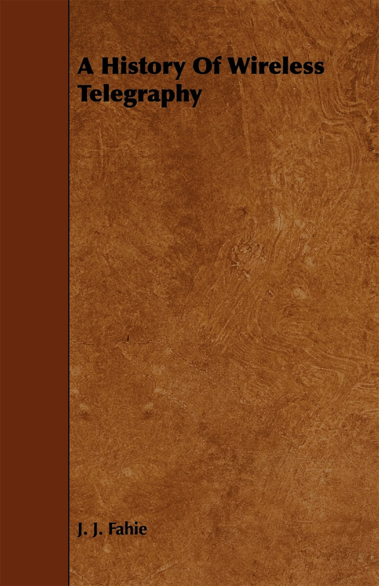 A History Of Wireless Telegraphy - 예스24