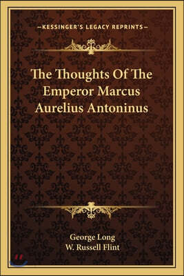 The Thoughts Of The Emperor Marcus Aurelius Antoninus | Long ...