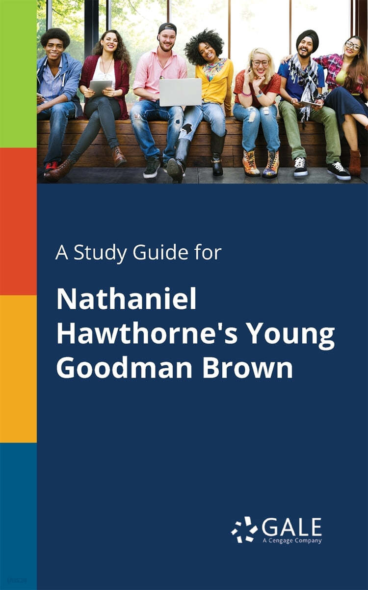 A Study Guide for Nathaniel Hawthorne's Young Goodman Brown - 예스24