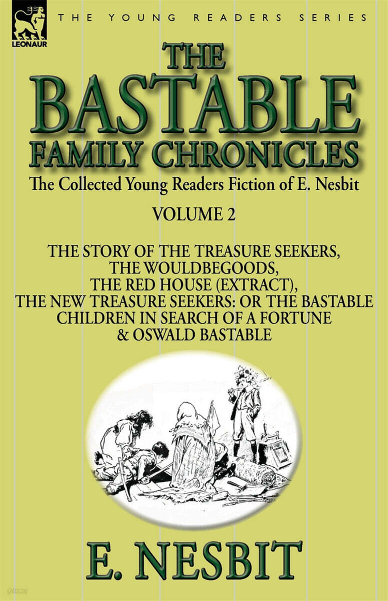 The Collected Young Readers Fiction of E. Nesbit-Volume 2: The Bastable ...
