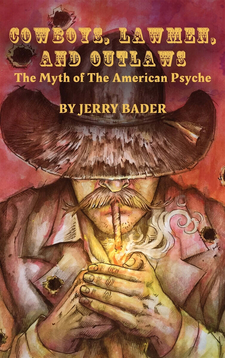 Cowboys, Lawmen, and Outlaws: The Myth of the American Psyche - 예스24