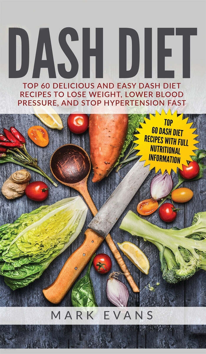 DASH Diet: Top 60 Delicious and Easy DASH Diet Recipes to Lose Weight ...