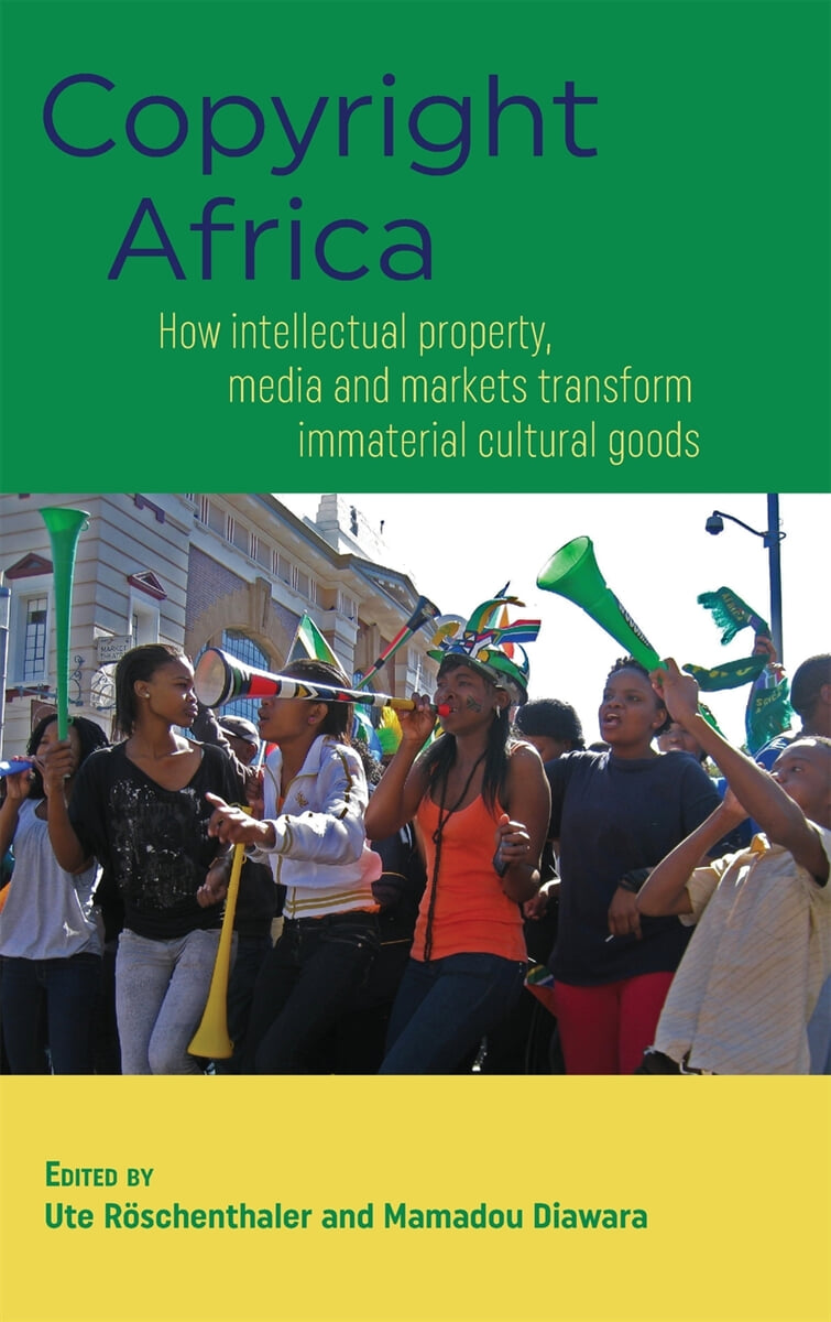 Copyright Africa: How intellectual property, media and markets ...