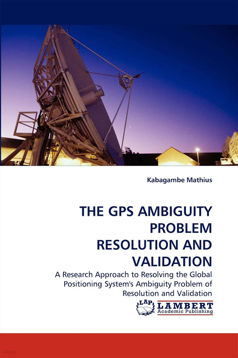 The GPS Ambiguity Problem Resolution and Validation - 예스24