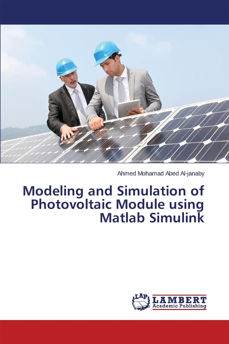Modeling and Simulation of Photovoltaic Module using Matlab Simulink - 예스24