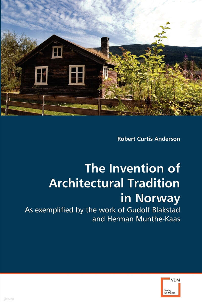 The Invention of Architectural Tradition in Norway - 예스24