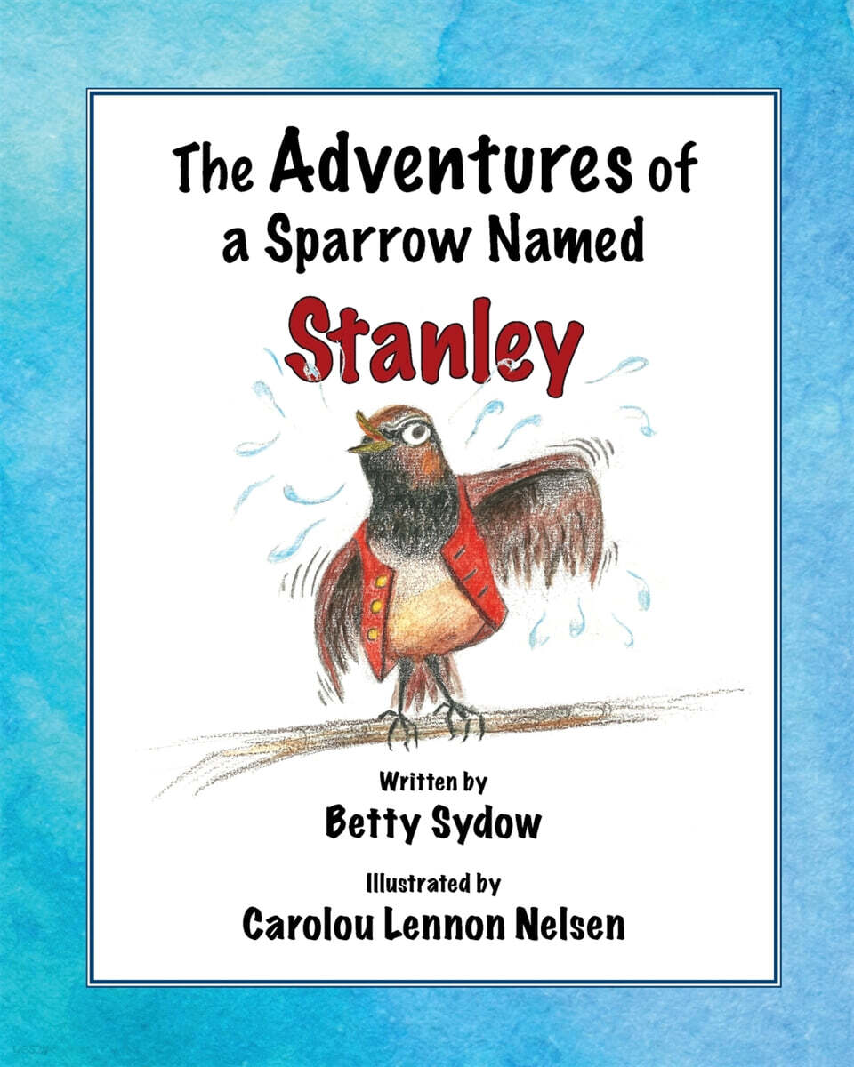The Adventures of a Sparrow Named Stanley - YES24