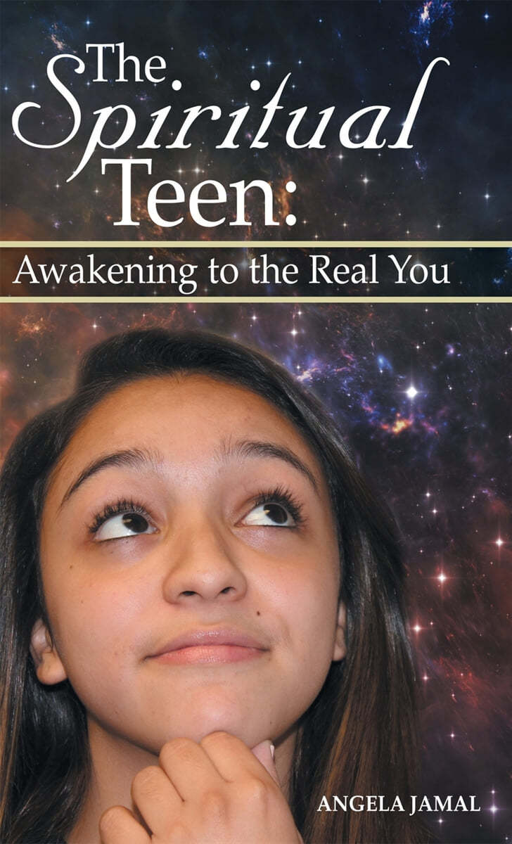 The Spiritual Teen: Awakening to the Real You: Awakening to the Real ...