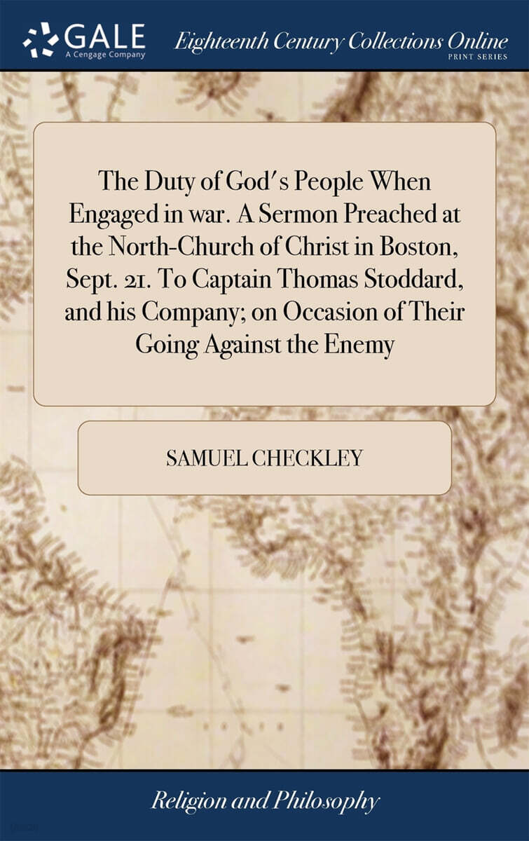 The Duty of God's People When Engaged in war. A Sermon Preached at the ...