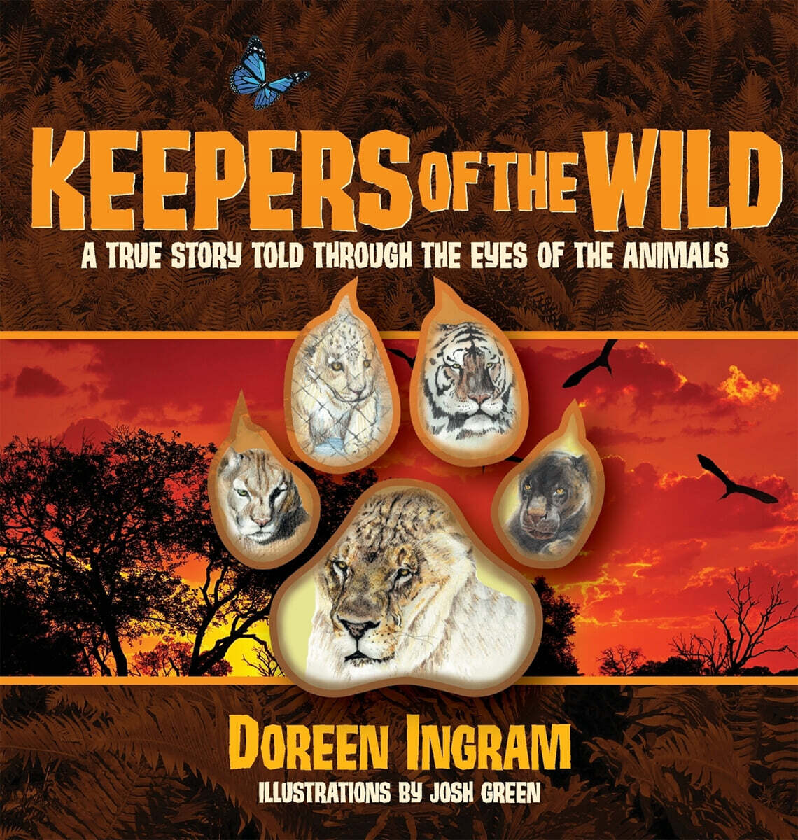 Keepers of the Wild: A True Story Told Through the Eyes of the Animals ...