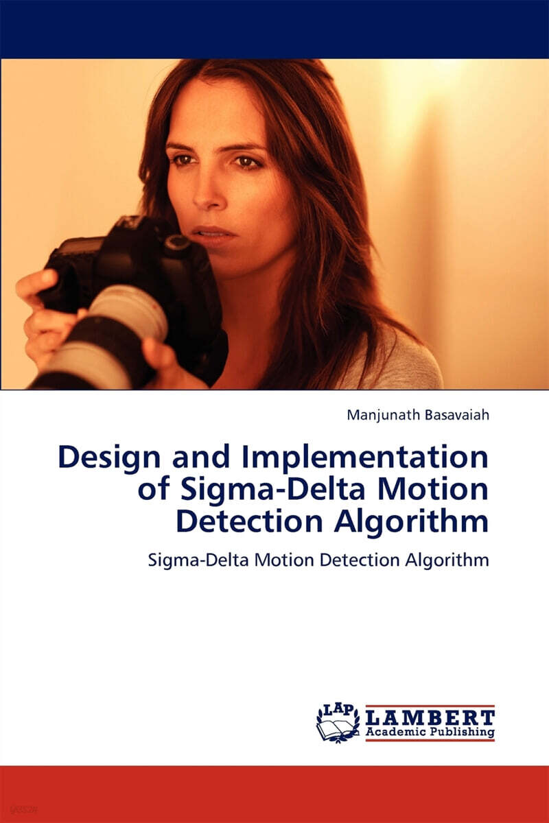 Design and Implementation of SIGMA-Delta Motion Detection Algorithm - 예스24
