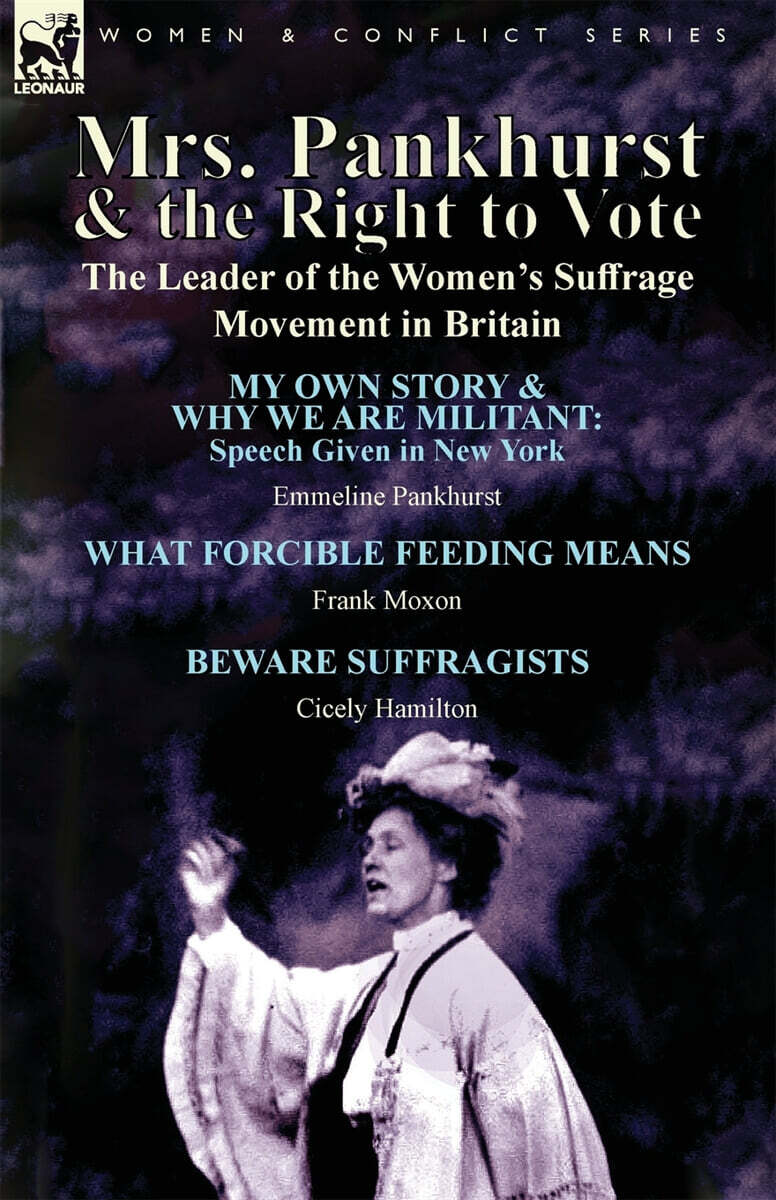 Mrs. Pankhurst & the Right to Vote: the Leader of the Women's Suffrage ...