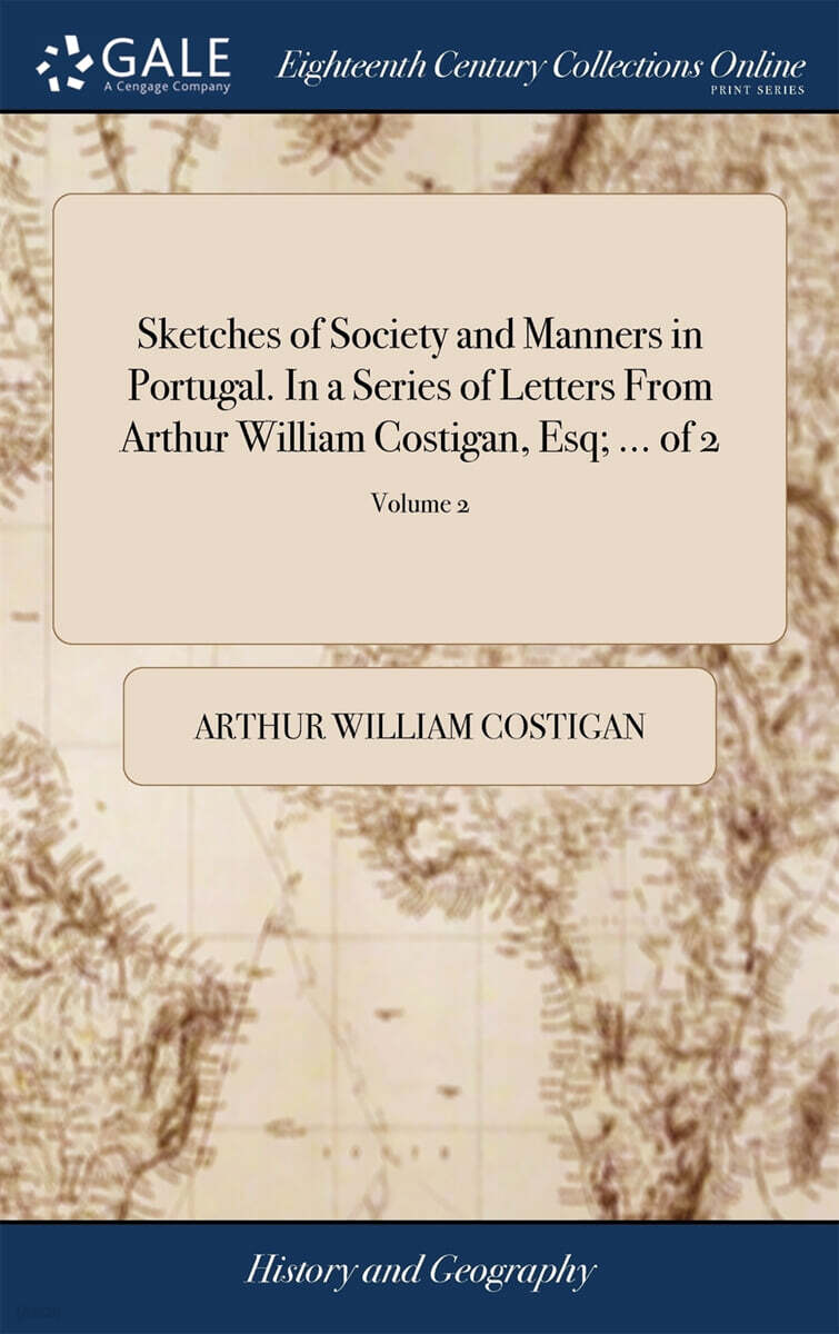Sketches of Society and Manners in Portugal. In a Series of Letters ...
