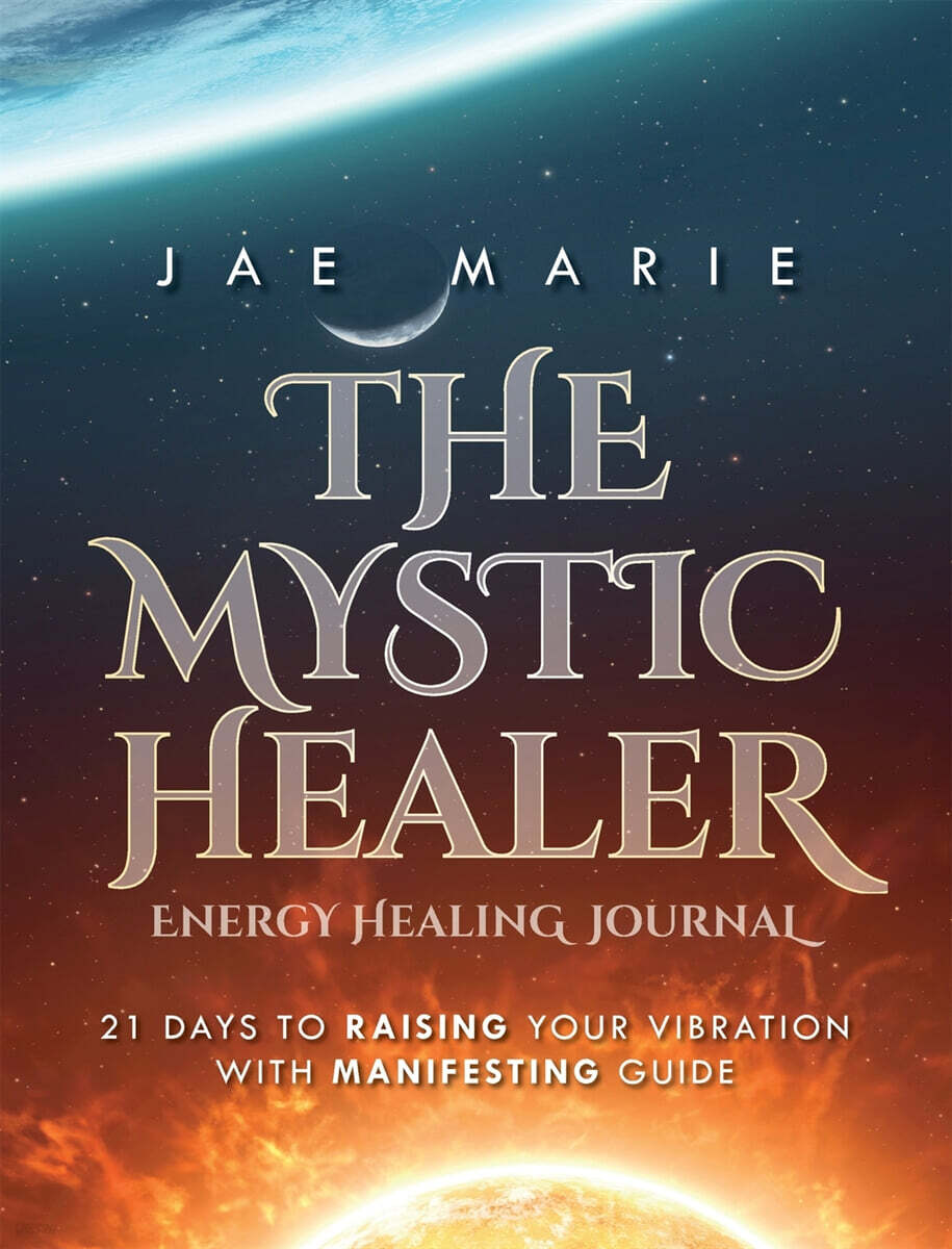 The Mystic Healer Energy Healing Journal - 예스24