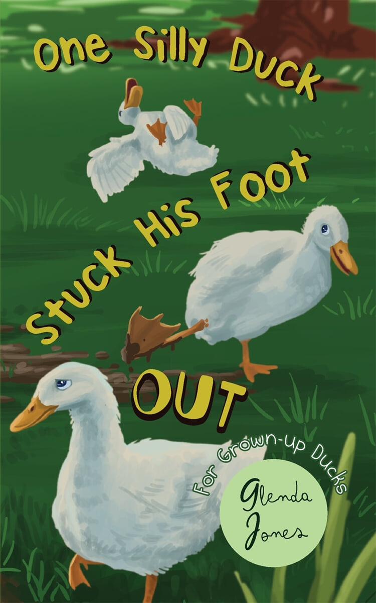 One Silly Duck Stuck His Foot Out - YES24