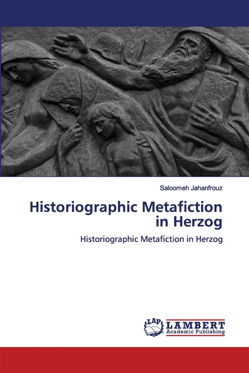 Historiographic Metafiction in Herzog - 예스24