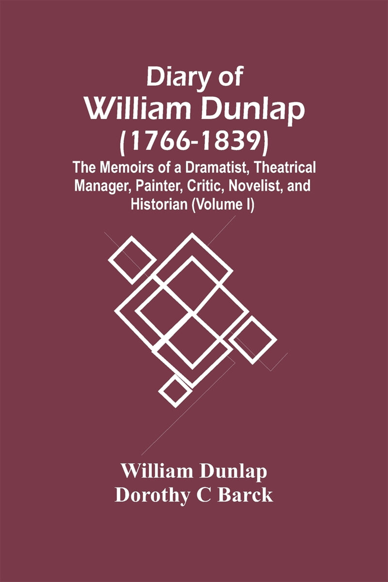 Diary Of William Dunlap (1766-1839) - 예스24