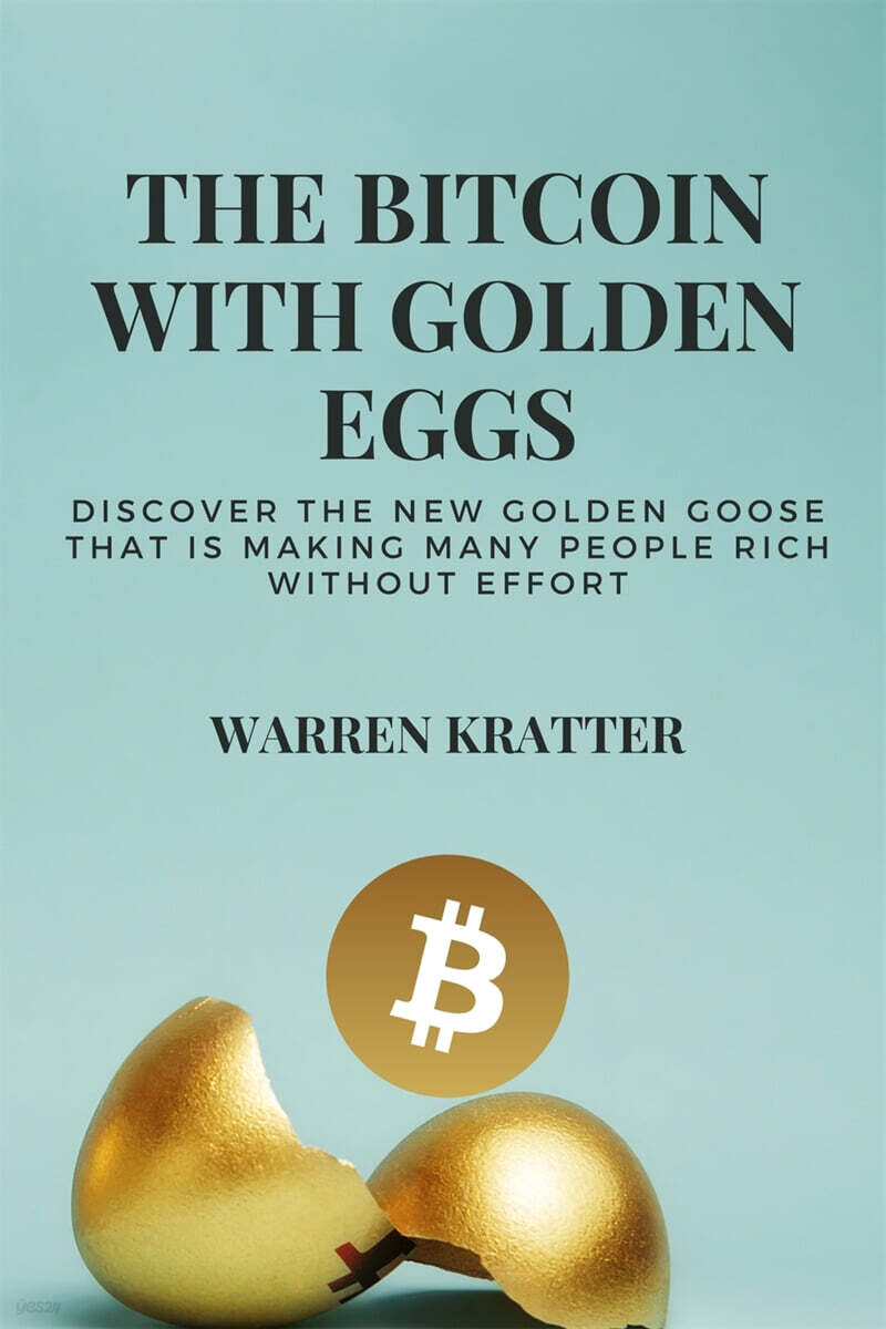The Bitcoin With Golden Eggs - 예스24