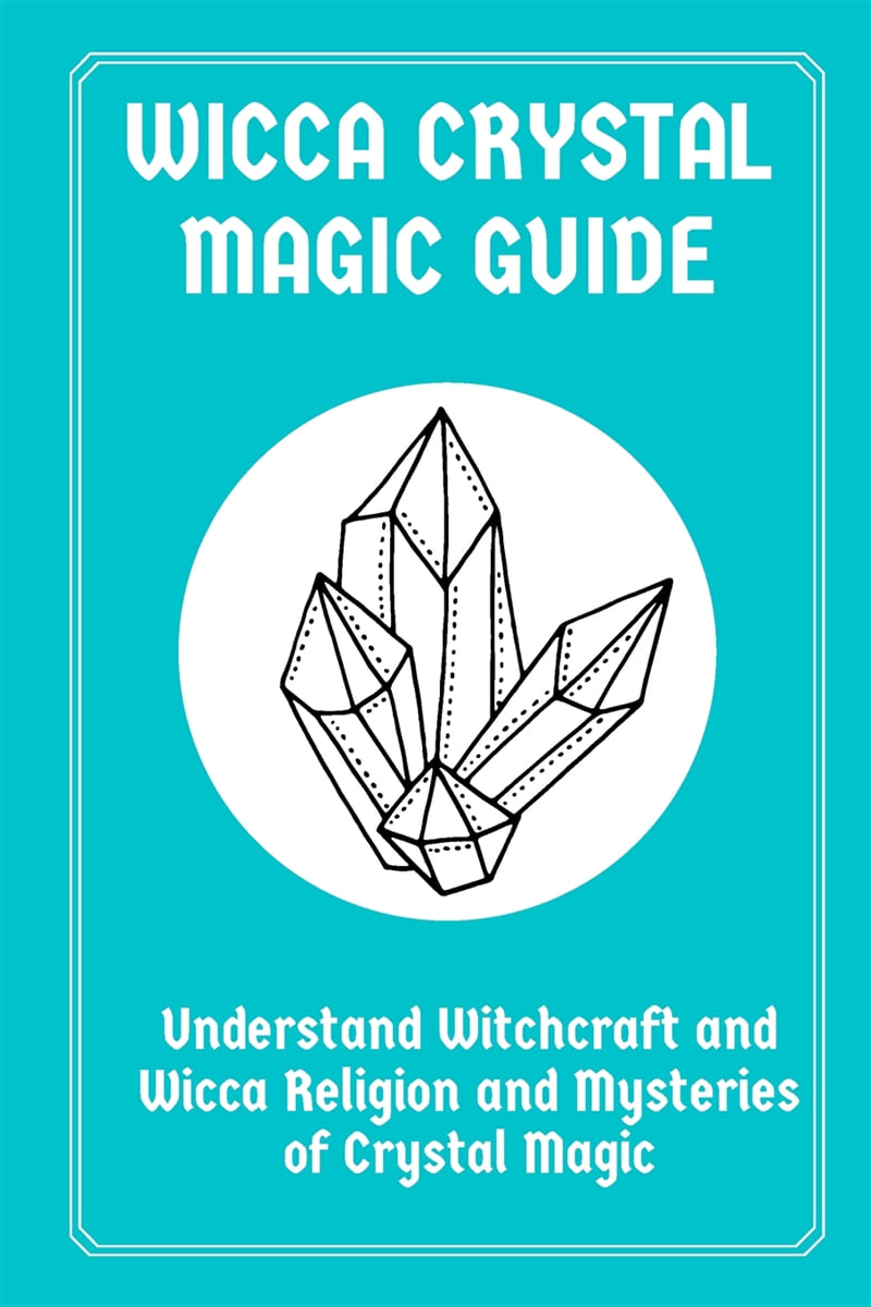 Wicca Crystal Magic Guide - 예스24
