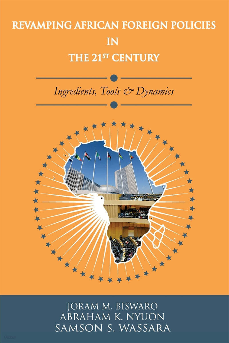 REVAMPING AFRICAN FOREIGN POLICIES IN THE 21ST CENTURY - 예스24