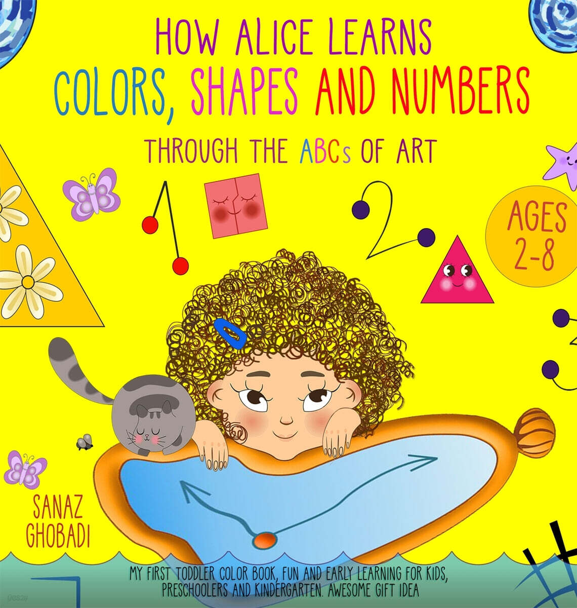 How Alice Learns Colors, Shapes and Numbers Through The ABCs of ART - 예스24