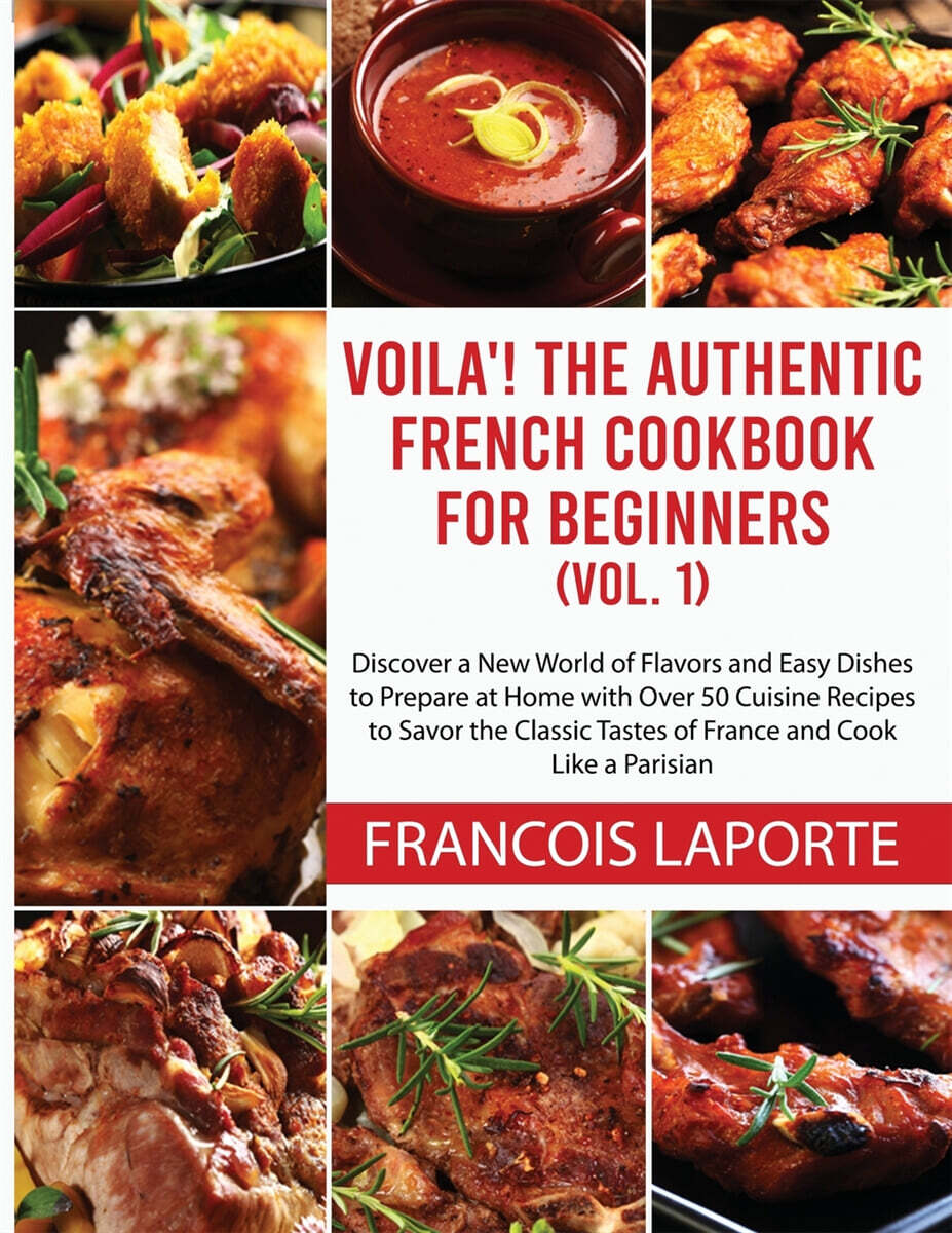 Voila! The Authentic French Cookbook For Beginners (Vol. 1) - 예스24