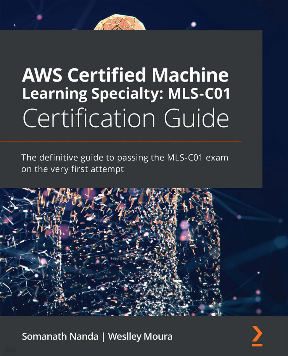 AWS Certified Machine Learning Specialty MLS-C01 Certification Guide - 예스24