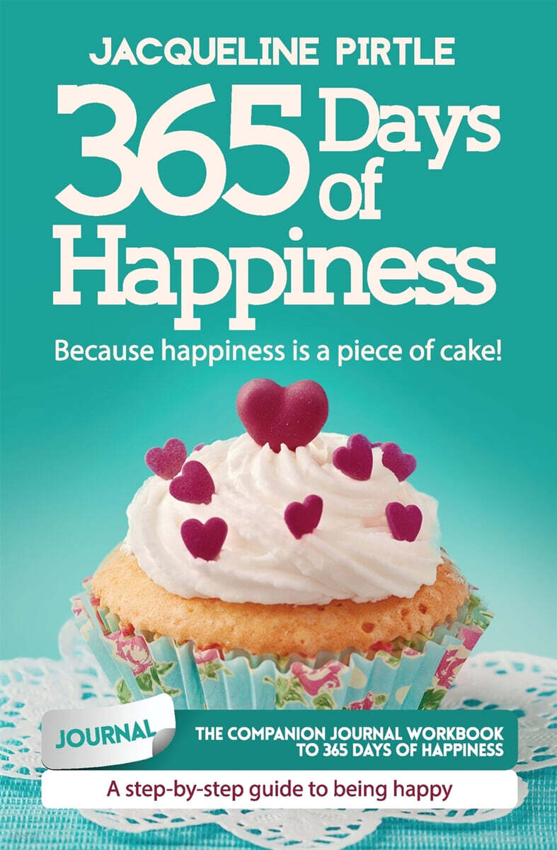 365 Days of Happiness - Because happiness is a piece of cake: The ...