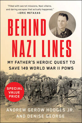 Behind Nazi Lines: My Father's Heroic Quest to Save 149 World War II ...