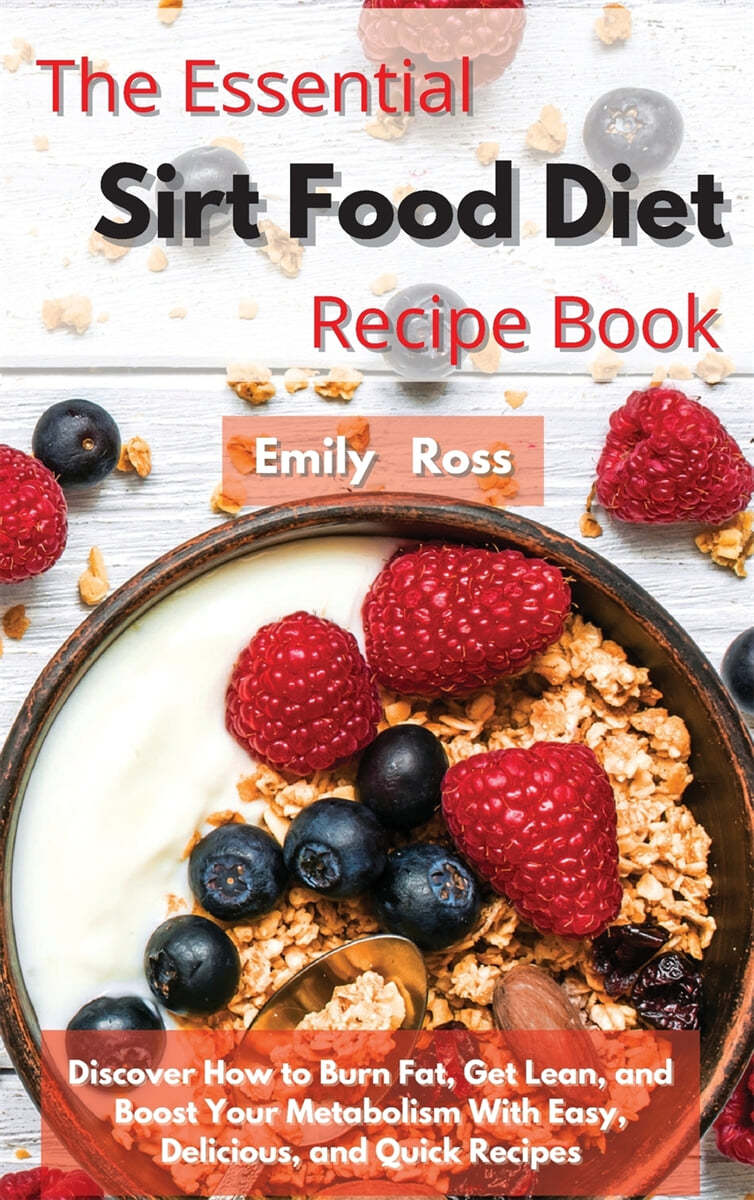 The Essential Sirt Food Diet Recipe Book - 예스24