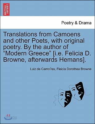 Translations from Camoens and Other Poets, with Original Poetry. by the ...