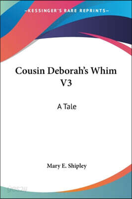 Cousin Deborah's Whim V3: A Tale - 예스24