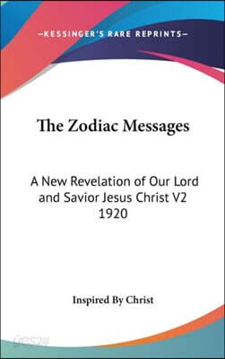 The Zodiac Messages: A New Revelation of Our Lord and Savior Jesus ...