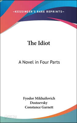 The Idiot: A Novel in Four Parts - 예스24