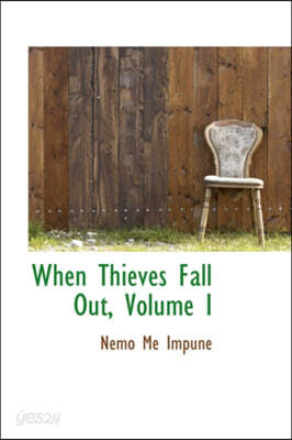 When Thieves Fall Out, Volume I - 예스24