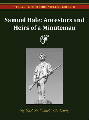 Samuel Hale Ancestors and Heirs of a Minuteman -- The Ancestor ...